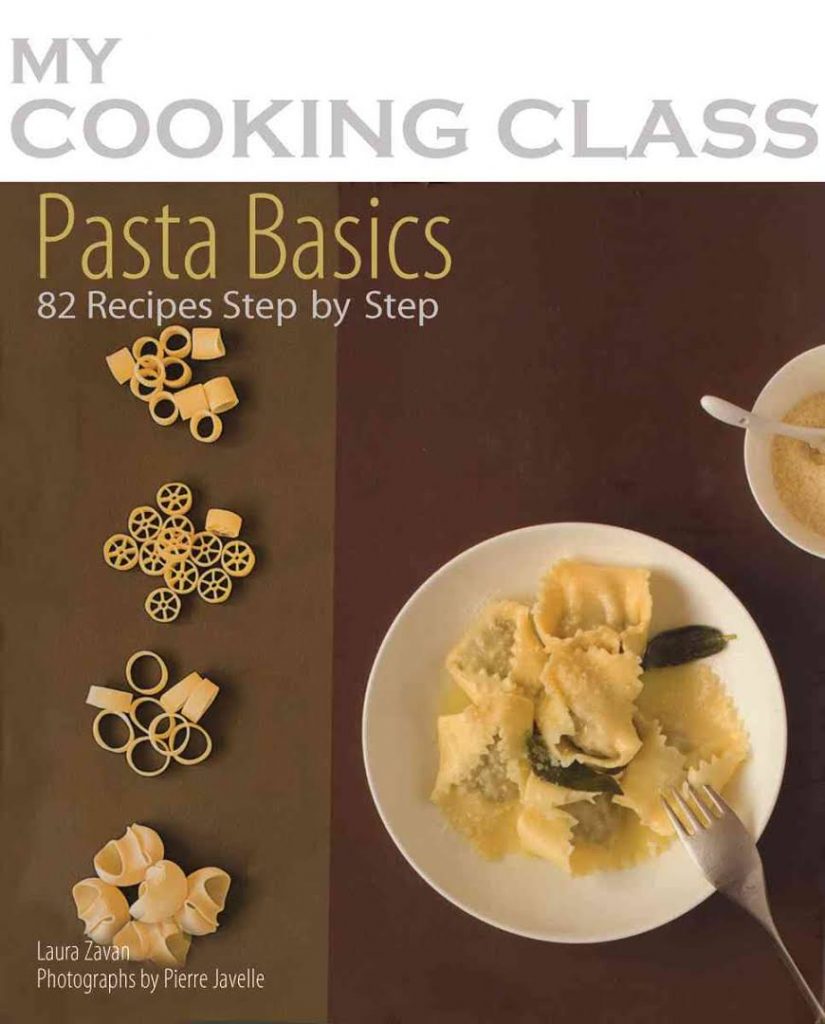 Pasta basics – 82 Recipes Illustrated Step by Step – Laura Zavan ...